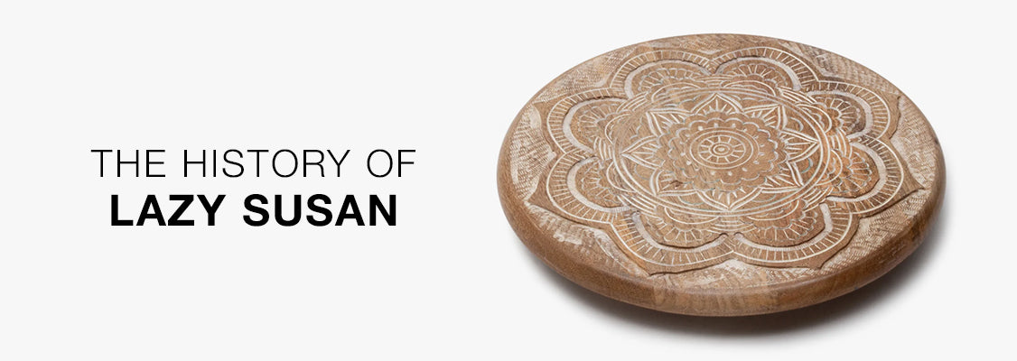 The History of Lazy Susan – Casa Decor